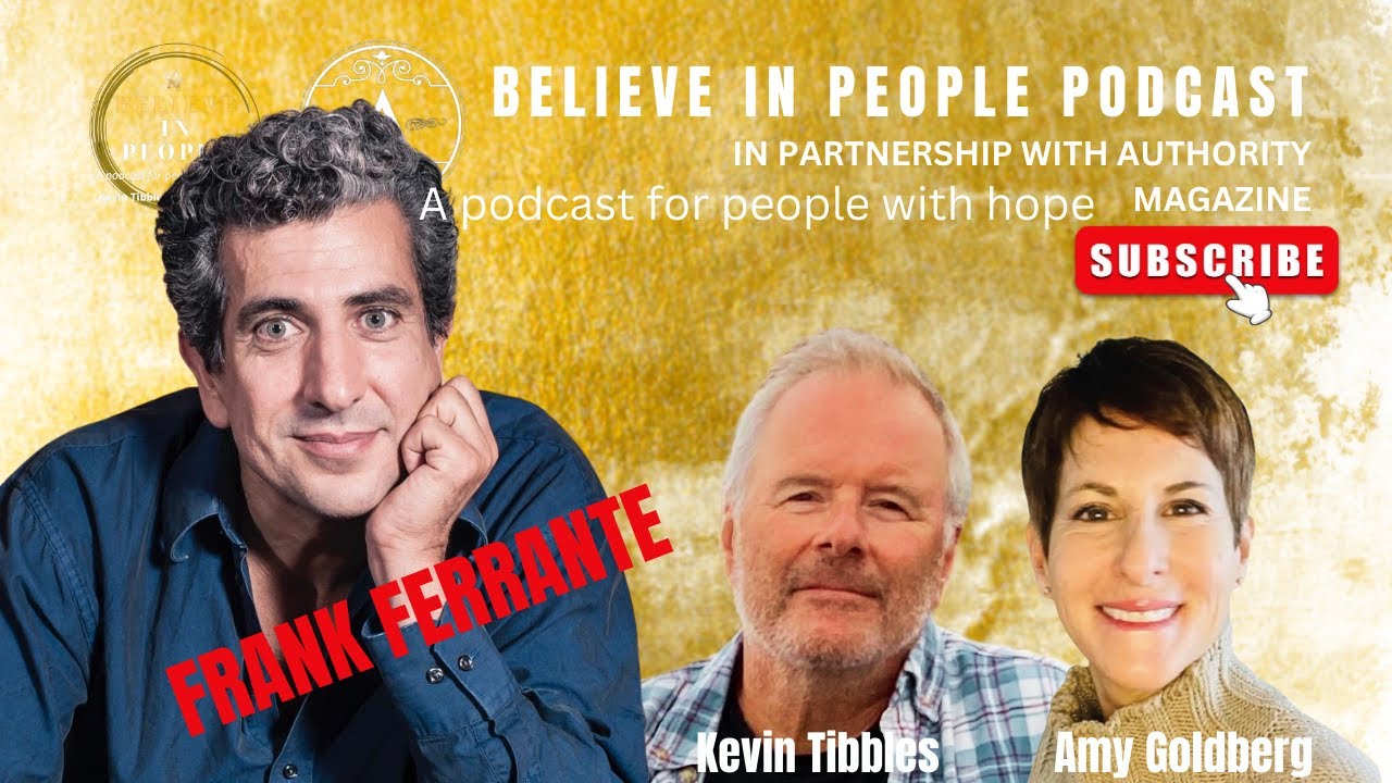 EP. 84: BELIEVE IN PEOPLE. Meet Frank Ferrante - YouTube