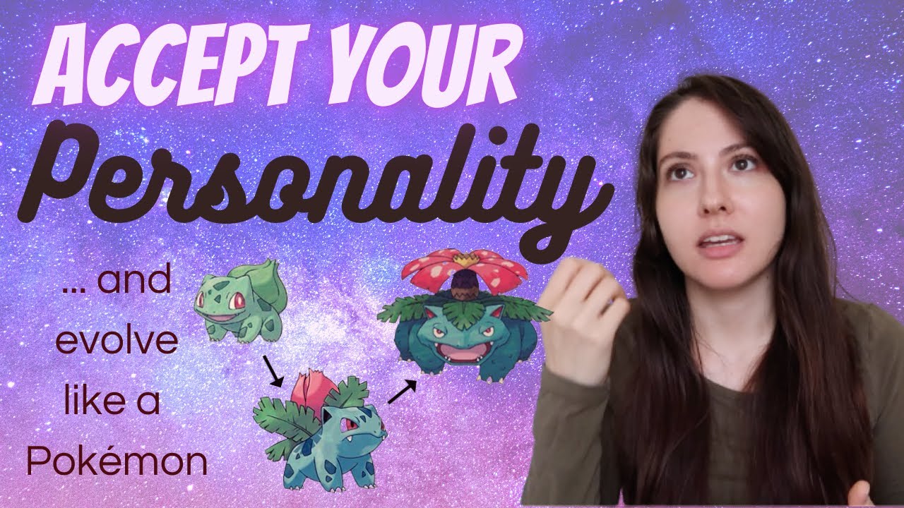 Accept your Personality and Evolve like a Pokémon - YouTube