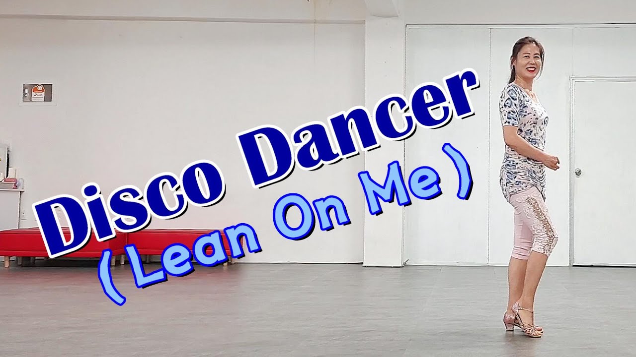 DISCO DANCER -Lean On Me LINE DANCE - YouTube