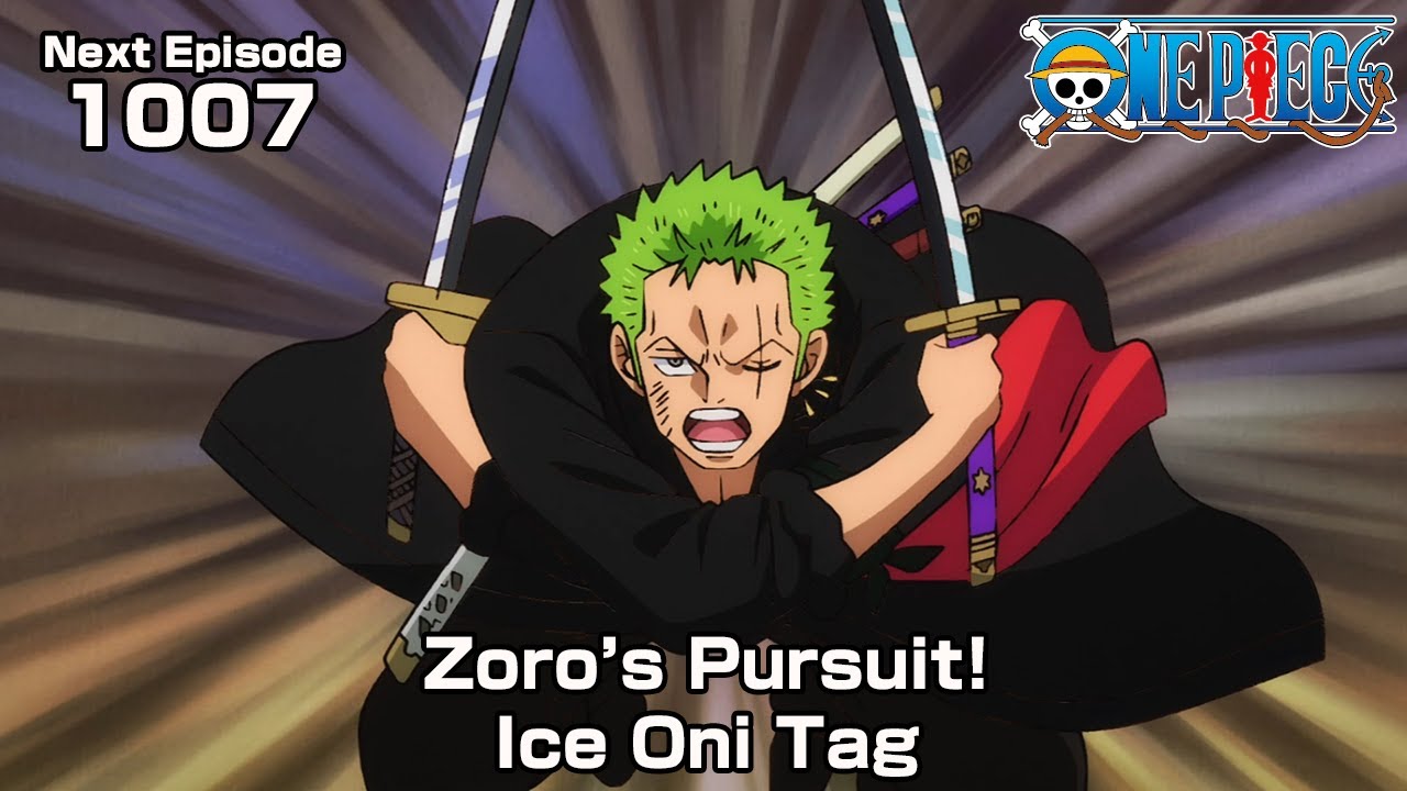 ONE PIECE episode1007 "Zoro’s Pursuit! Ice Oni Tag" - YouTube