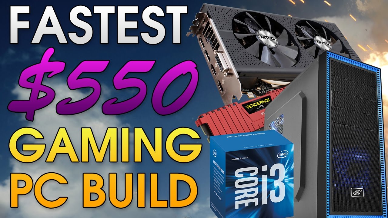 Fastest $550 Gaming PC Build | Play games at 1080p, 60 FPS on Ultra ...