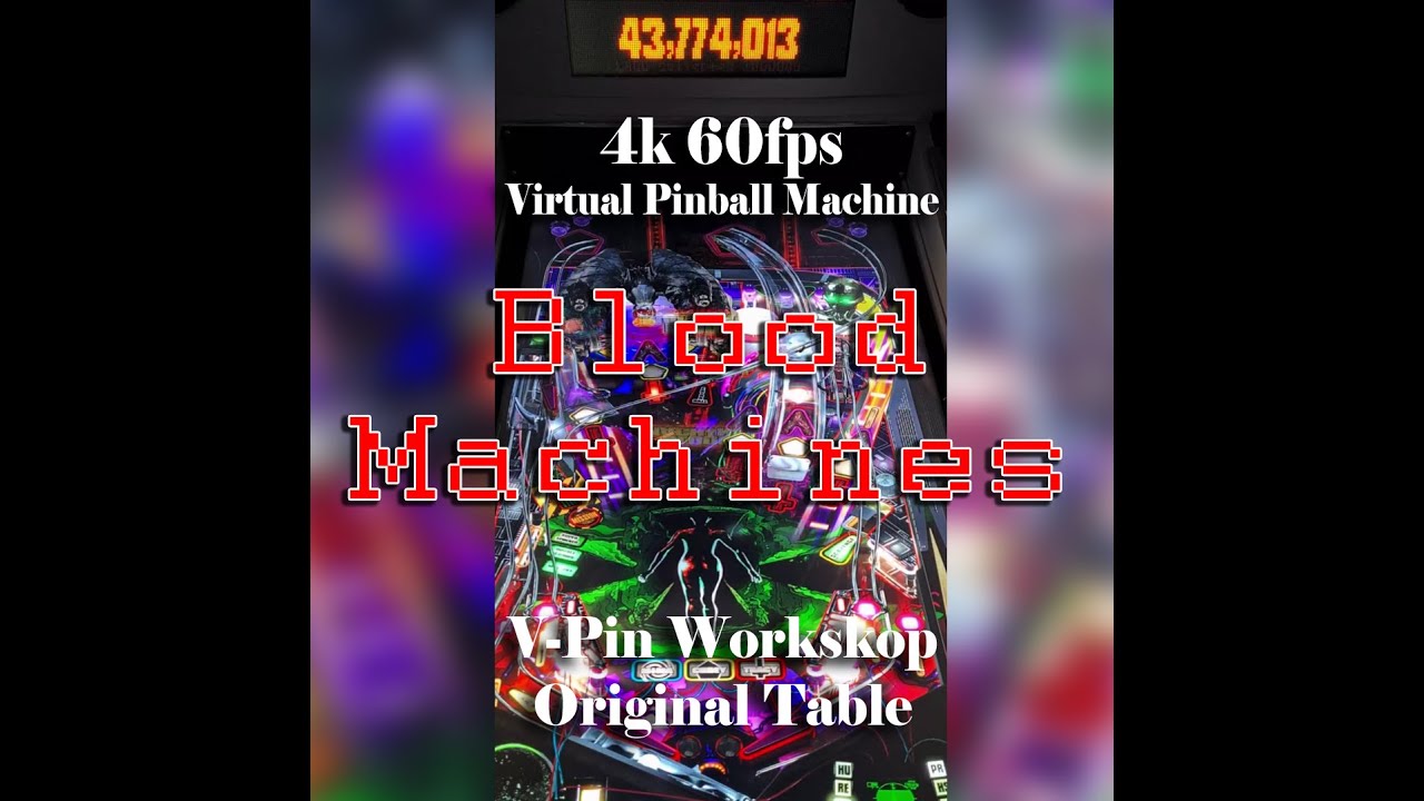 Blood Machines - VPinWorkshop Original Visual Pinball X Table - 4k ...