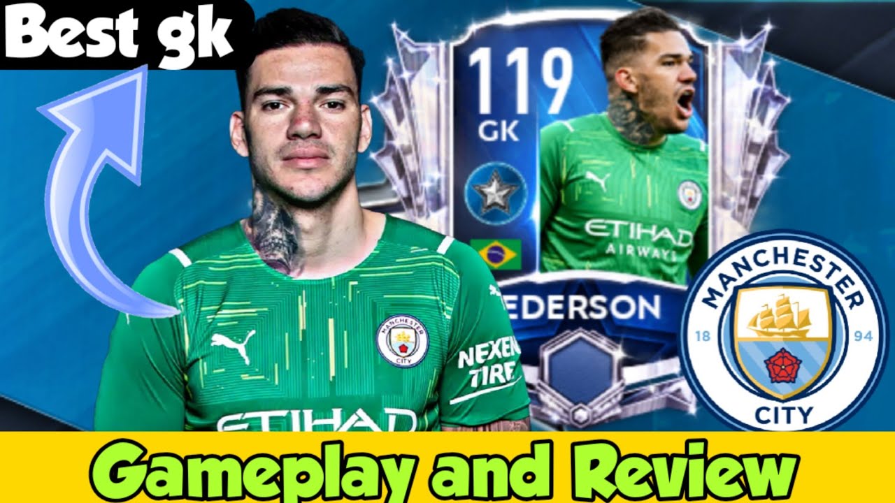 EDERSON 119 RATED BEST GK REVIEW AND GAMEPLAY STAR PASS FIFA MOBILE 21 ...