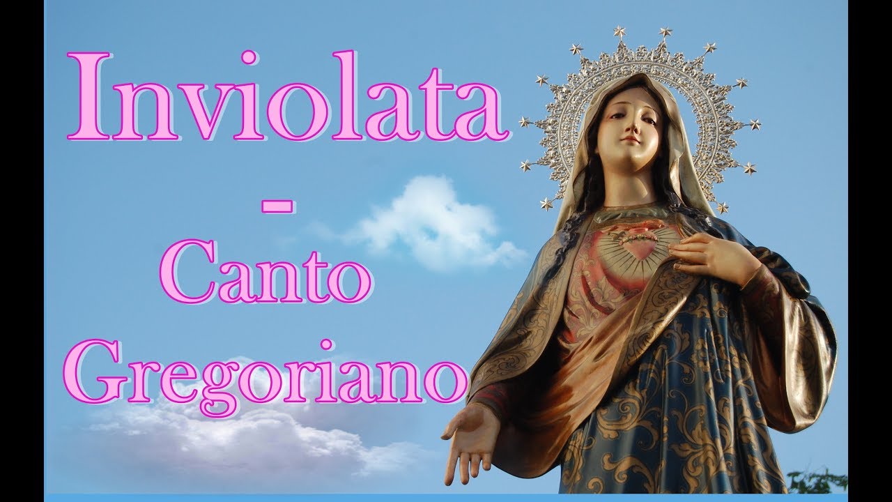 Inviolata - Canto gregoriano (Himno a la Virgen María) - YouTube