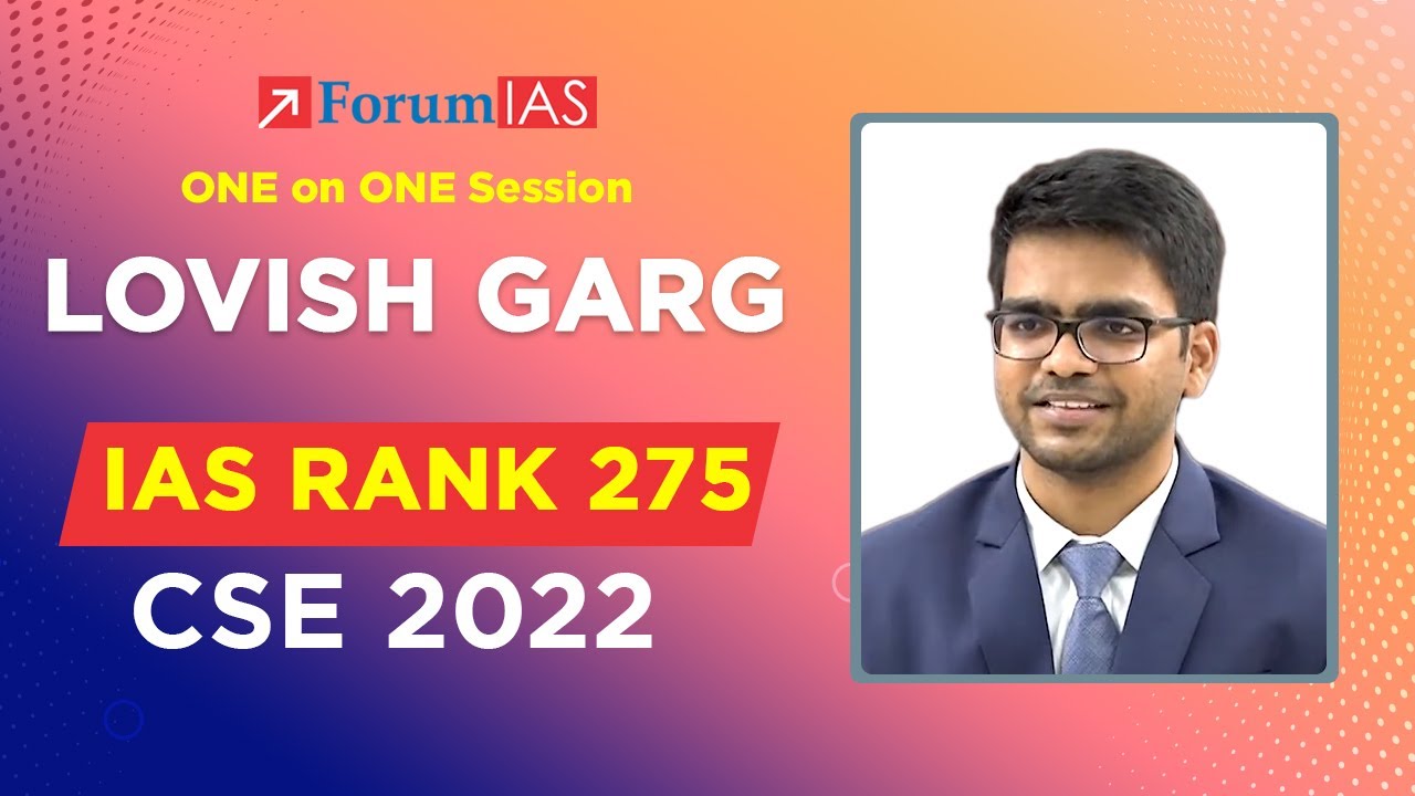 Lovish Garg | IAS Rank 275 | CSE 2022 | One on One Session | ForumIAS - YouTube