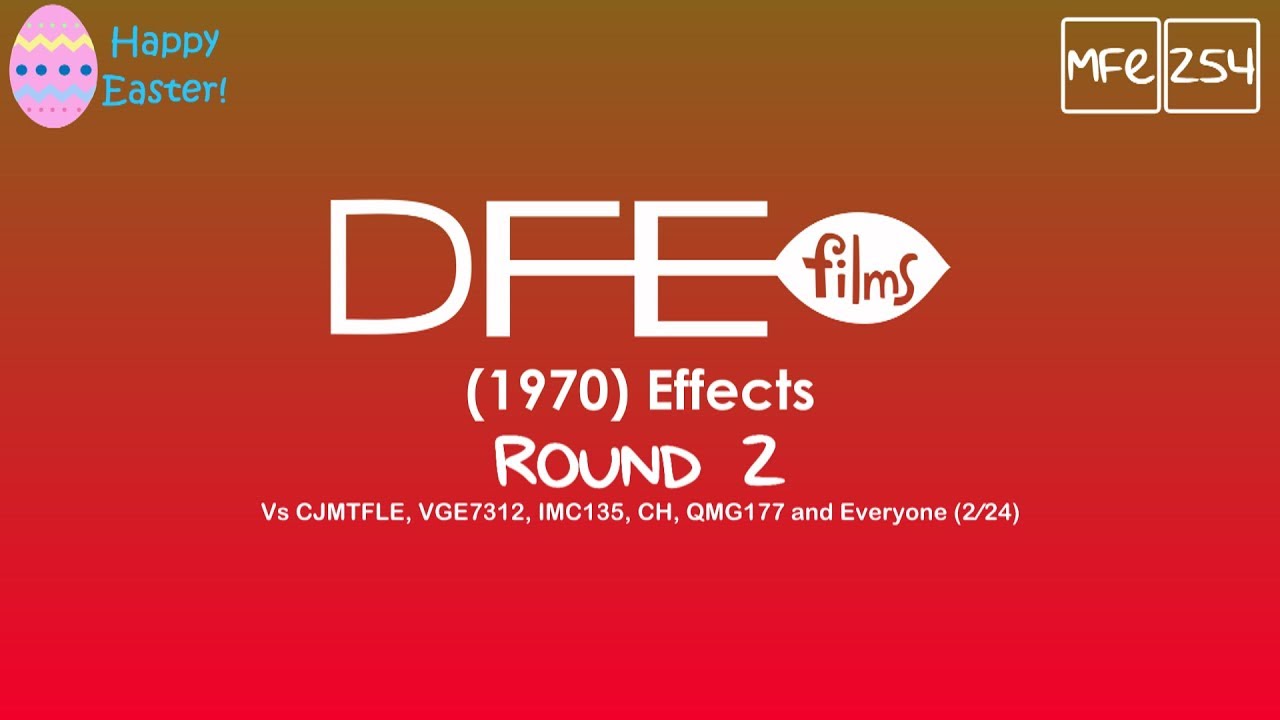 DFE Films (1970) Effects Round 2 Vs CJMTFLE, IMC135, JG, QMG177, SCA ...