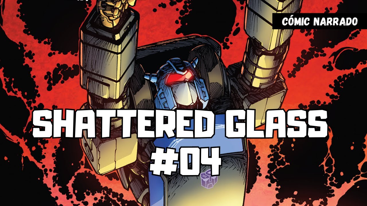 [IDW] Transformers: Shattered Glass (Reboot) 4/5 | Cómic narrado - YouTube