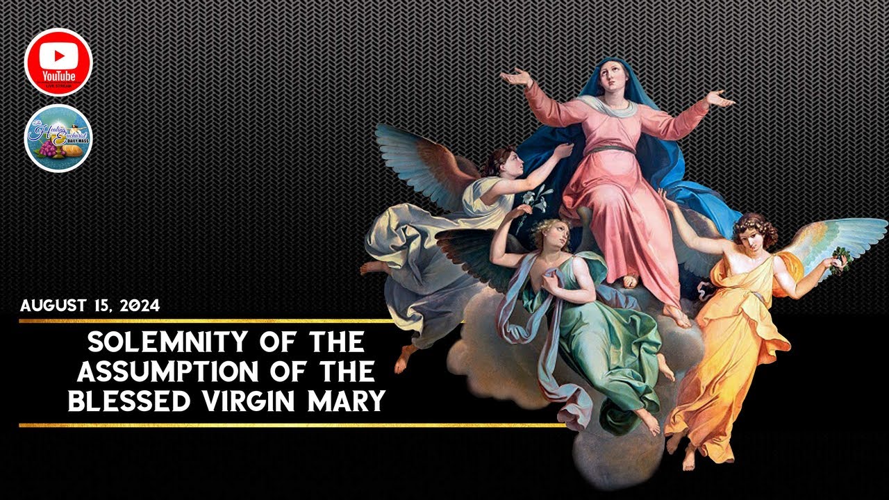 Solemnity of the Assumption of the Blessed Virgin Mary (August 15, 2024 ...