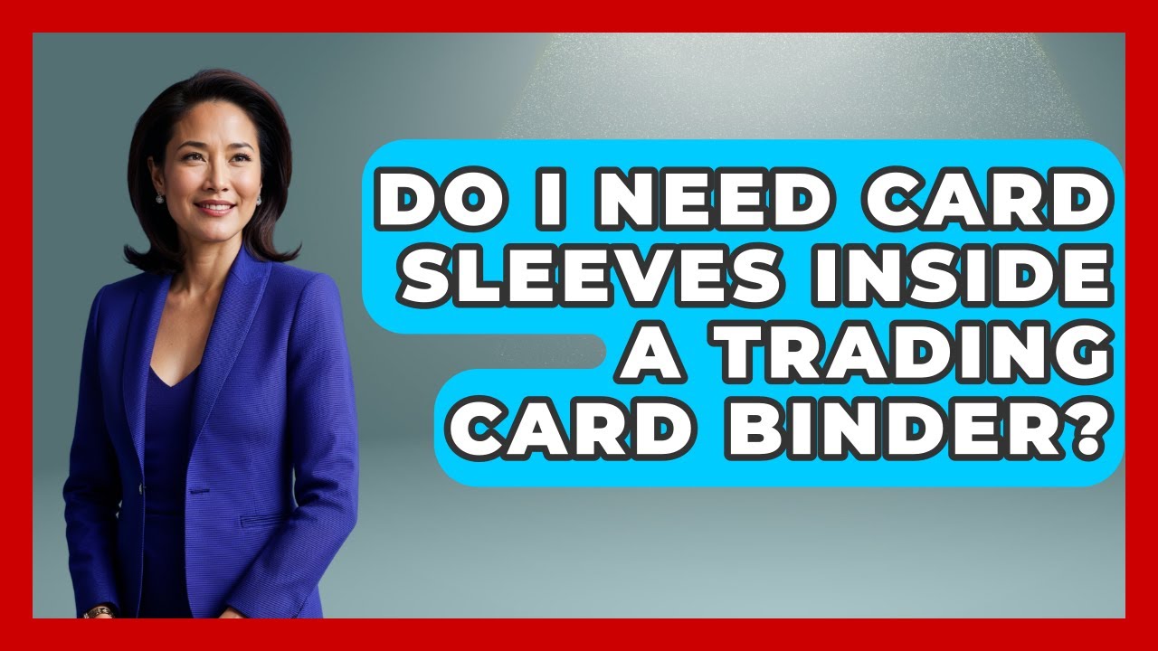 Do I Need Card Sleeves Inside A Trading Card Binder? - The Memorabilia ...
