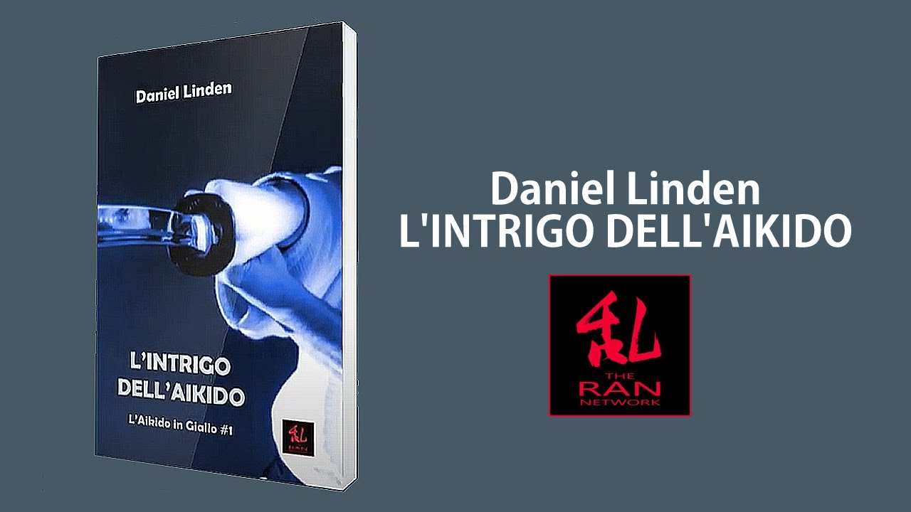 Daniel Linden: L'Intrigo dell'Aikido - YouTube