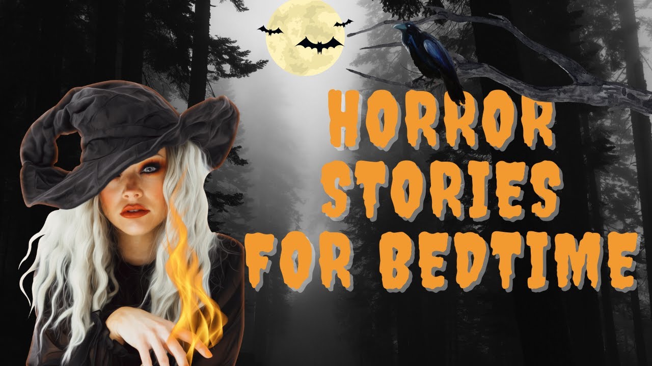 Horror Stories For Bedtime - YouTube
