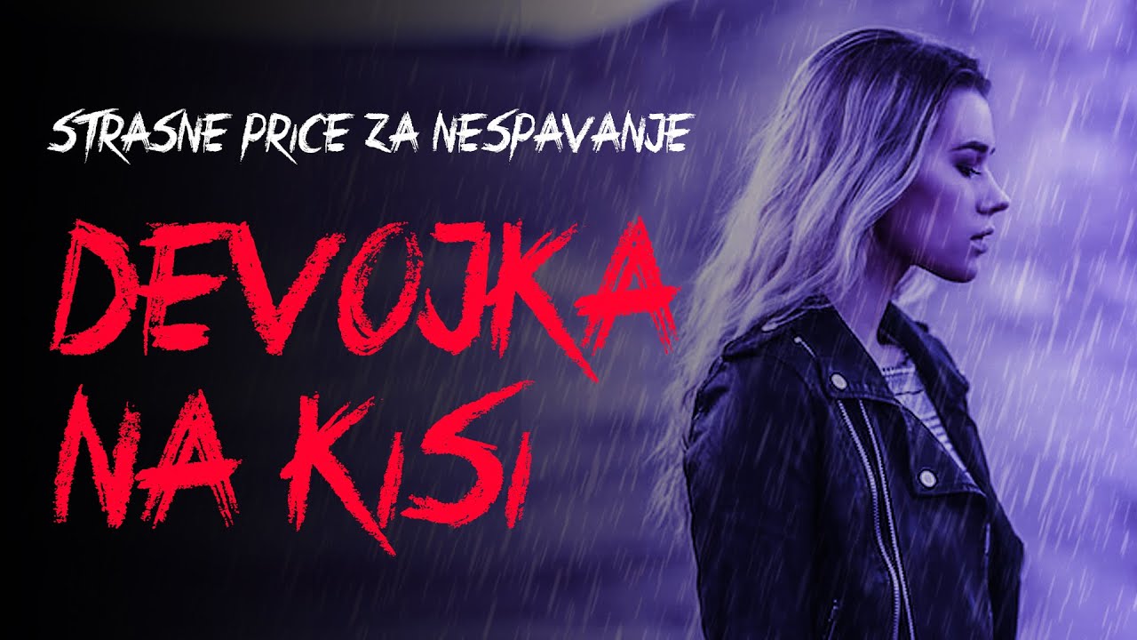 Strasne price za nespavanje - Devojka na Kisi - YouTube