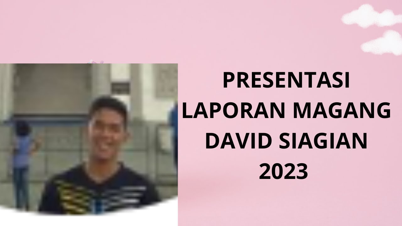 Presentasi Laporan Magang David Anventus Siagian 2023 - YouTube