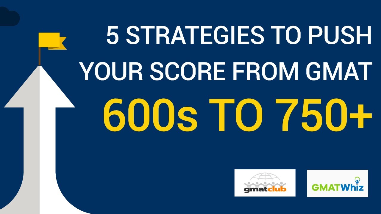 How to push your score from GMAT 600s to 750+ | GMAT Score Improvement ...
