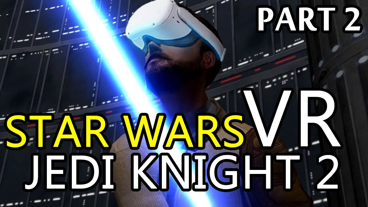 Star Wars Jedi Knight 2: Jedi Outcast VR (Oculus Quest - PART 2) - YouTube