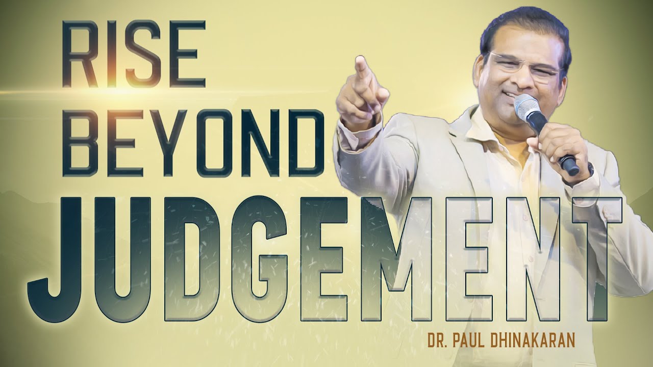 Rise Beyond Judgement | Dr. Paul Dhinakaran - YouTube