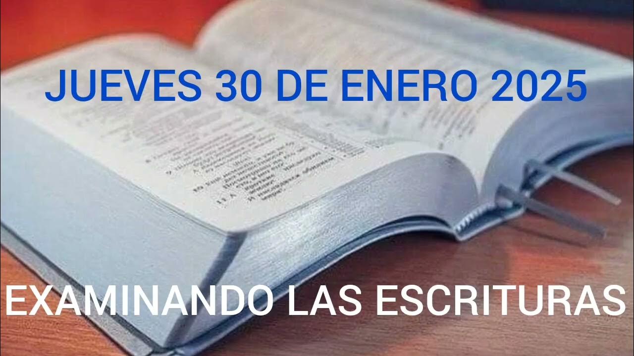 EXAMINANDO LAS ESCRITURAS JUEVES 30 DE ENERO 2025 / TEXTO DIARIO - YouTube