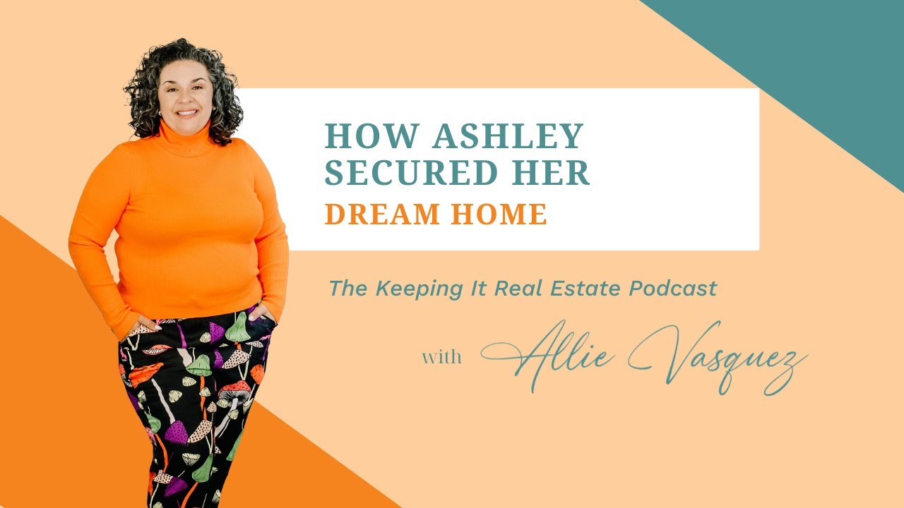Real Estate Success Story: How Ashley Secured Her Dream Home | Keeping ...