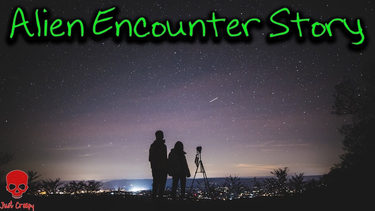 Scary Alien Encounter Story - YouTube