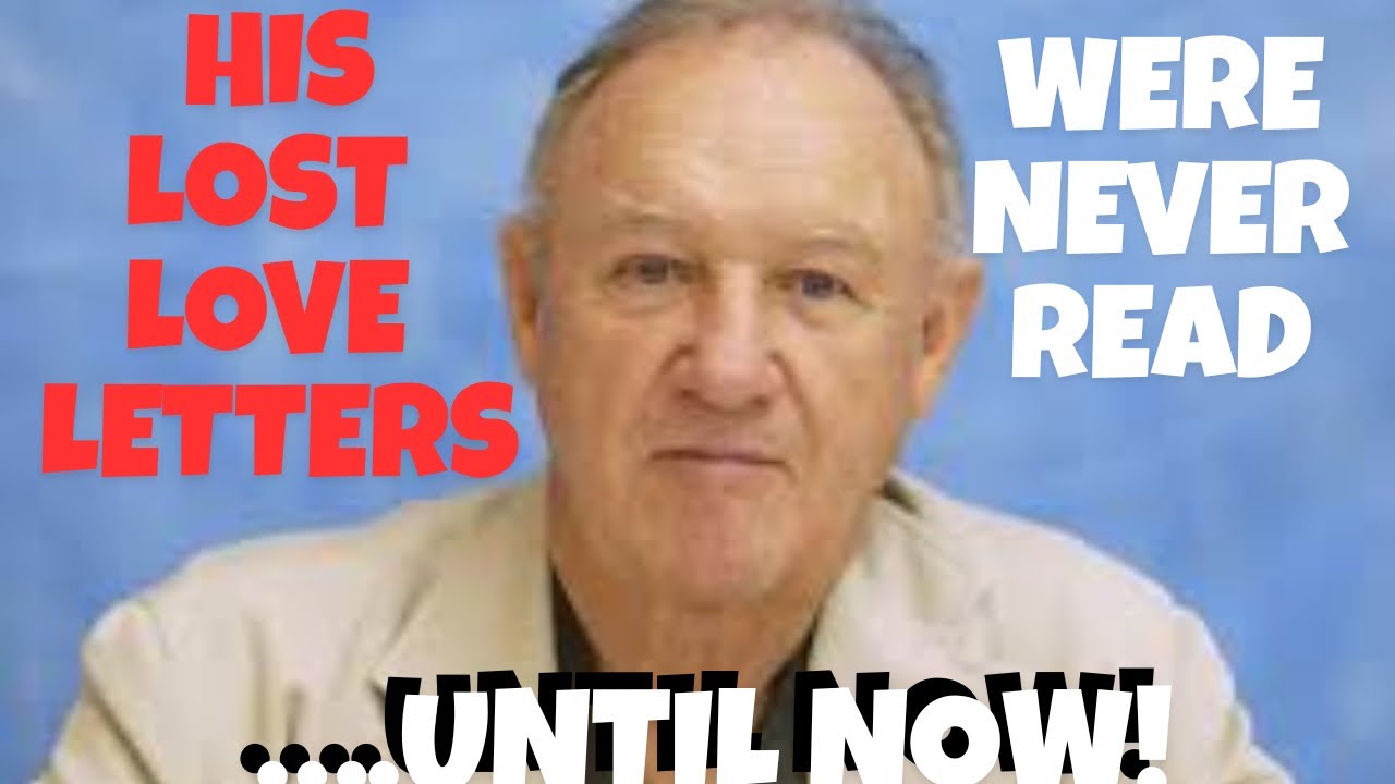 Gene Hackman's Heartbreaking Love Notes: A Sad Ending | A Great Man ...