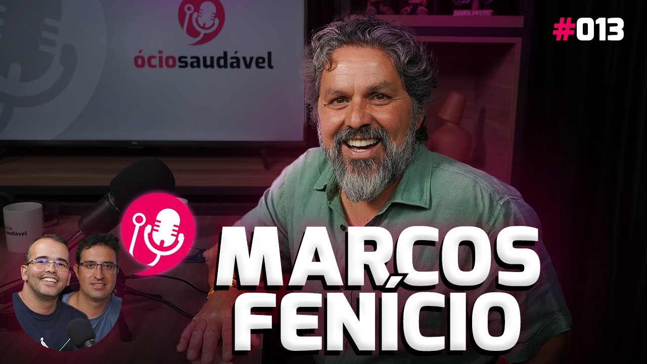 #013 - Podcast Ócio Saudável - MARCOS FENÍCIO (TIA SÔNIA) - YouTube