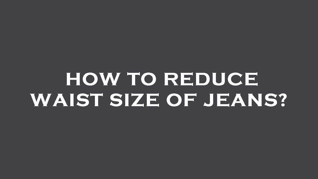 How to reduce waist size of jeans? - YouTube