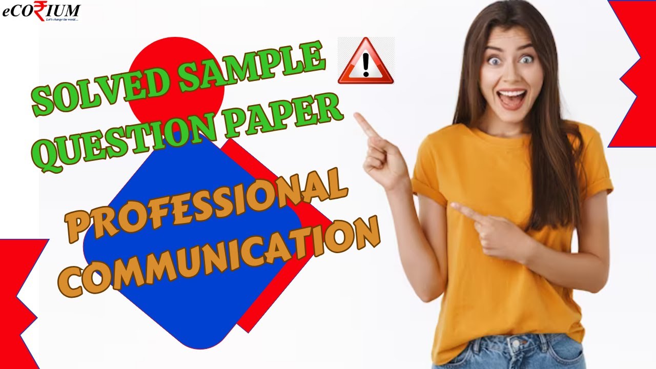 SOLVED SAMPLE QUESTION PAPER/ PROFESSIONAL COMMUNICATION/ AMITY /ONLINE ...