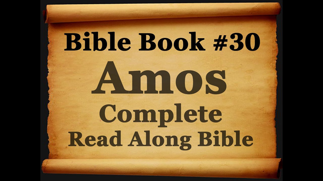 Bible Book 30. Amos Complete - King James 1611 Authorized Read Along ...