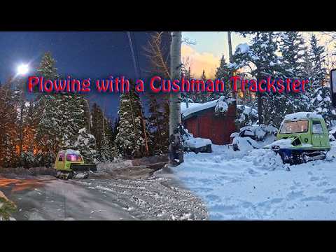 TESTING Cushman Trackster MINI SNOWCAT for Plowing feet of snow at 9500 ...