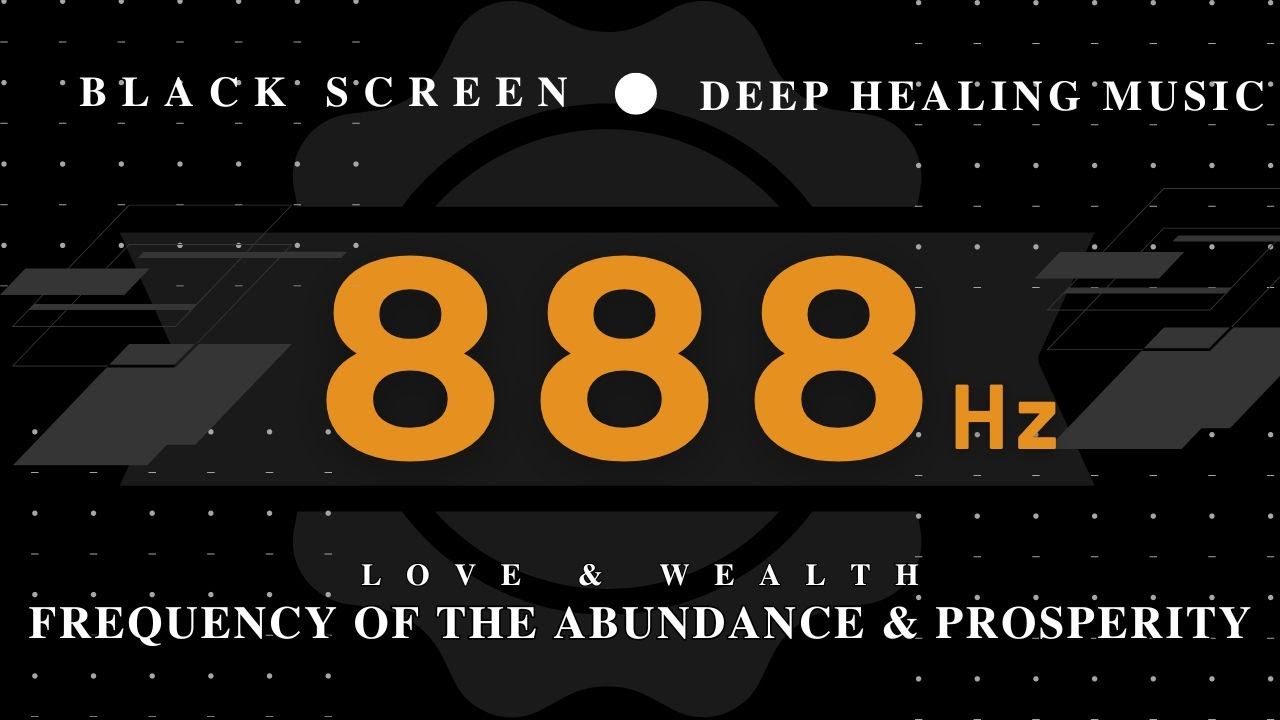888 Hz FREQUENCY of the Abundance & Prosperity | Love & Wealth | Clear ...