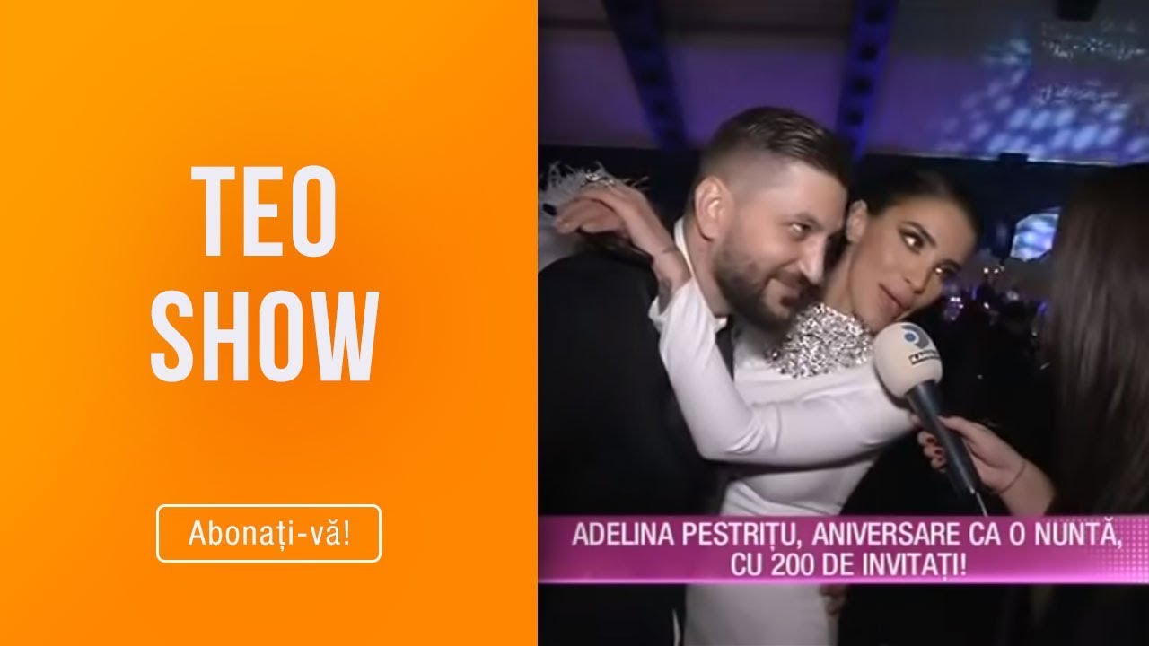 Teo Show - Adelina Pestritu, aniversare ca o nunta cu 200 de invitati ...
