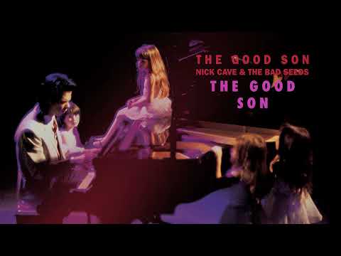 Nick Cave & The Bad Seeds - The Good Son (Official Audio)