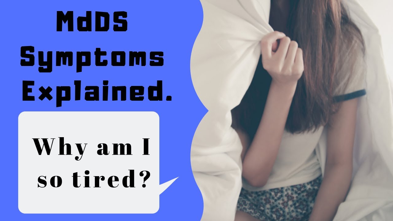 MdDS Symptoms - Fatigue Explained - YouTube