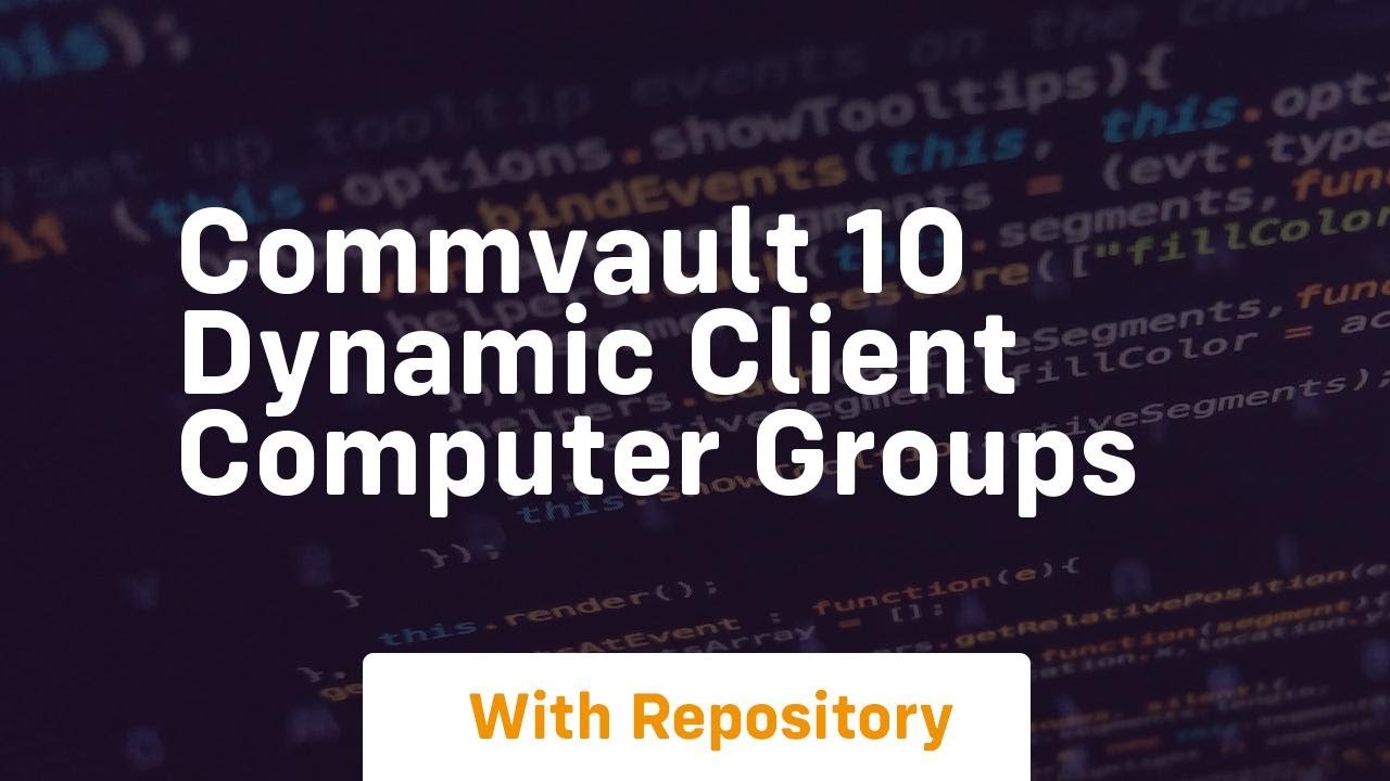 Commvault 10 dynamic client computer groups - YouTube