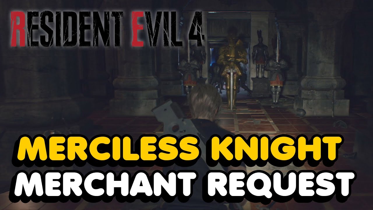 Resident Evil 4 Remake - Merciless Knight Merchant Request Guide (Chapter 10) - YouTube