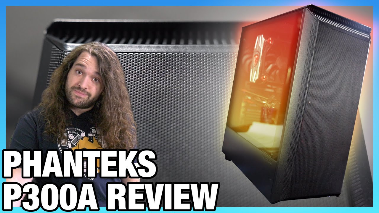 Phanteks P300A Cheap Airflow Case Review: Thermals, Extra Fan Tests ...