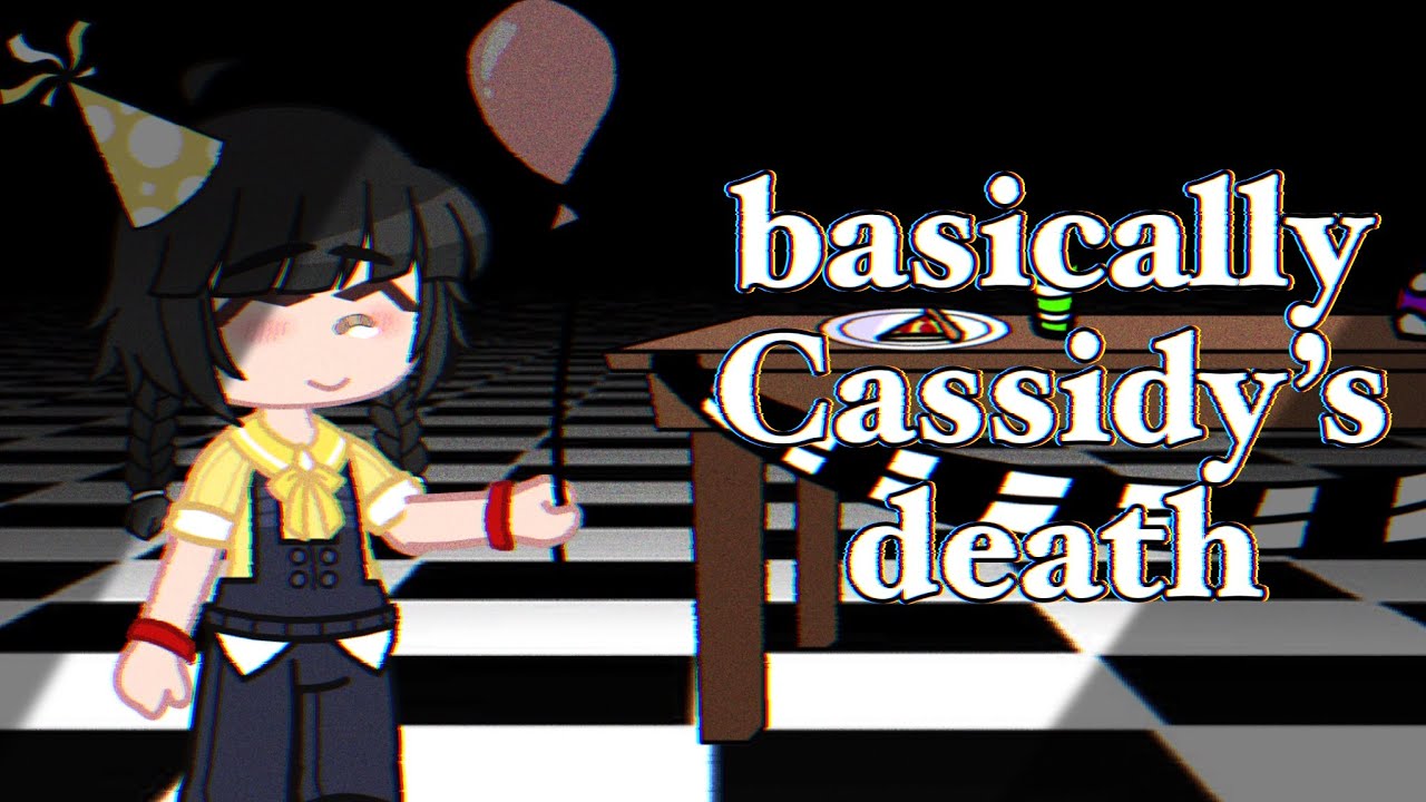 basically Cassidy’s death||FNaF gacha club - YouTube