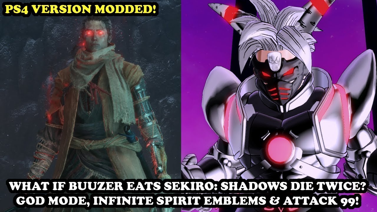 WHAT IF BUUZER EATS SEKIRO? GOD MODE, INFINITE SPIRIT EMBLEMS & ATK 99 ...