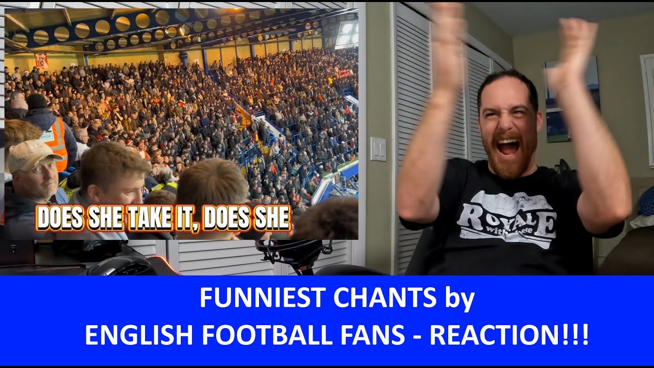 American Reacts to Funniest Chants By English Football Fans REACTION ...