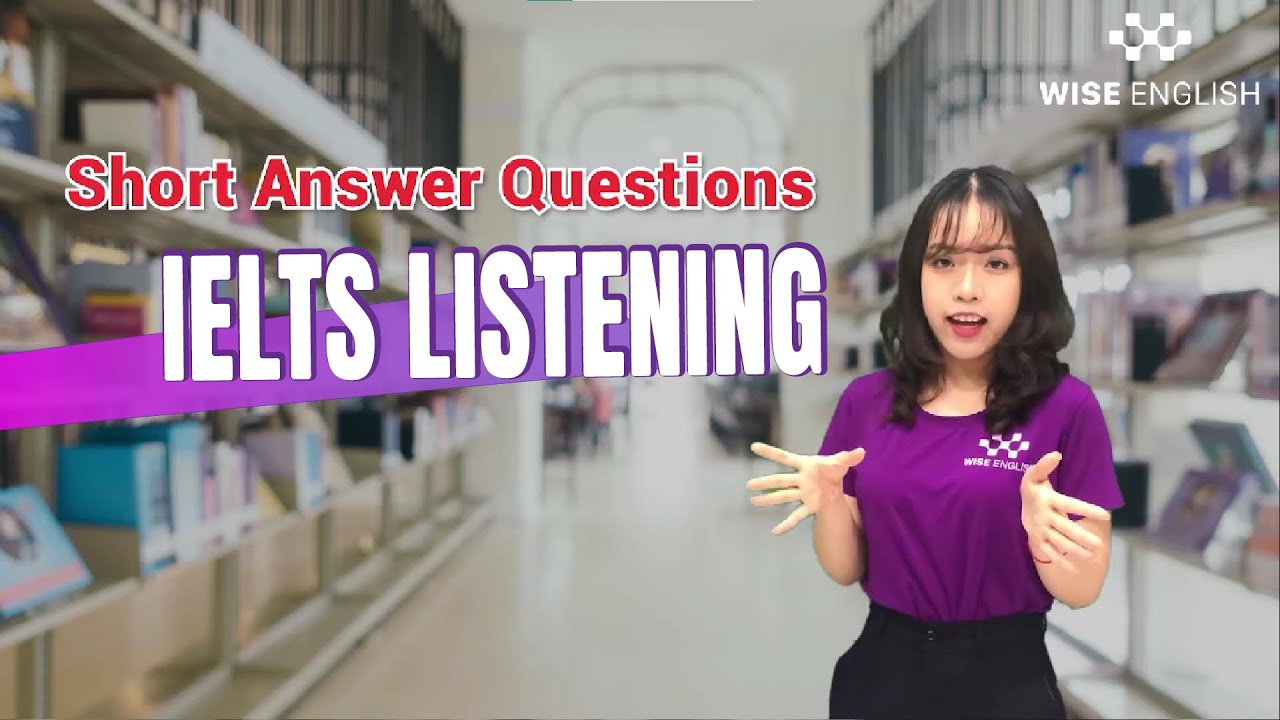 IELTS LISTENING UNIT 4 - Short Answer Questions Trong IELTS LISTENING ...