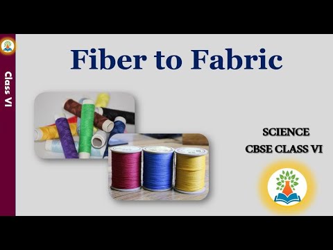 Fiber to fabric | Class 6 | Science | CBSE | NCERT | - YouTube
