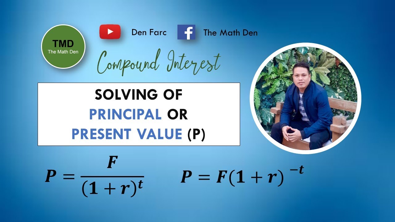 Compound Interest Part 2: Solving of Principal or Present Value ...