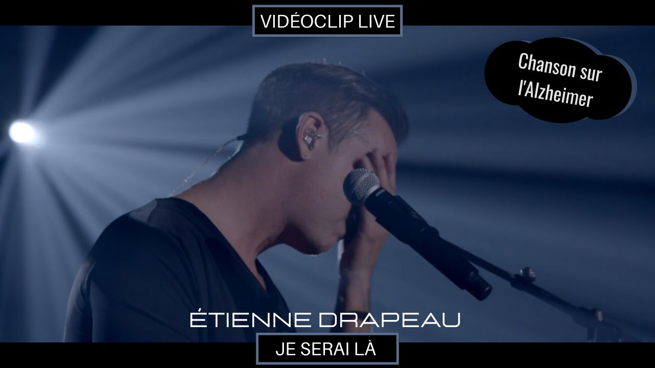 Étienne Drapeau - JE SERAI LÀ (LIVE) Chanson sur l'Alzheimer - YouTube