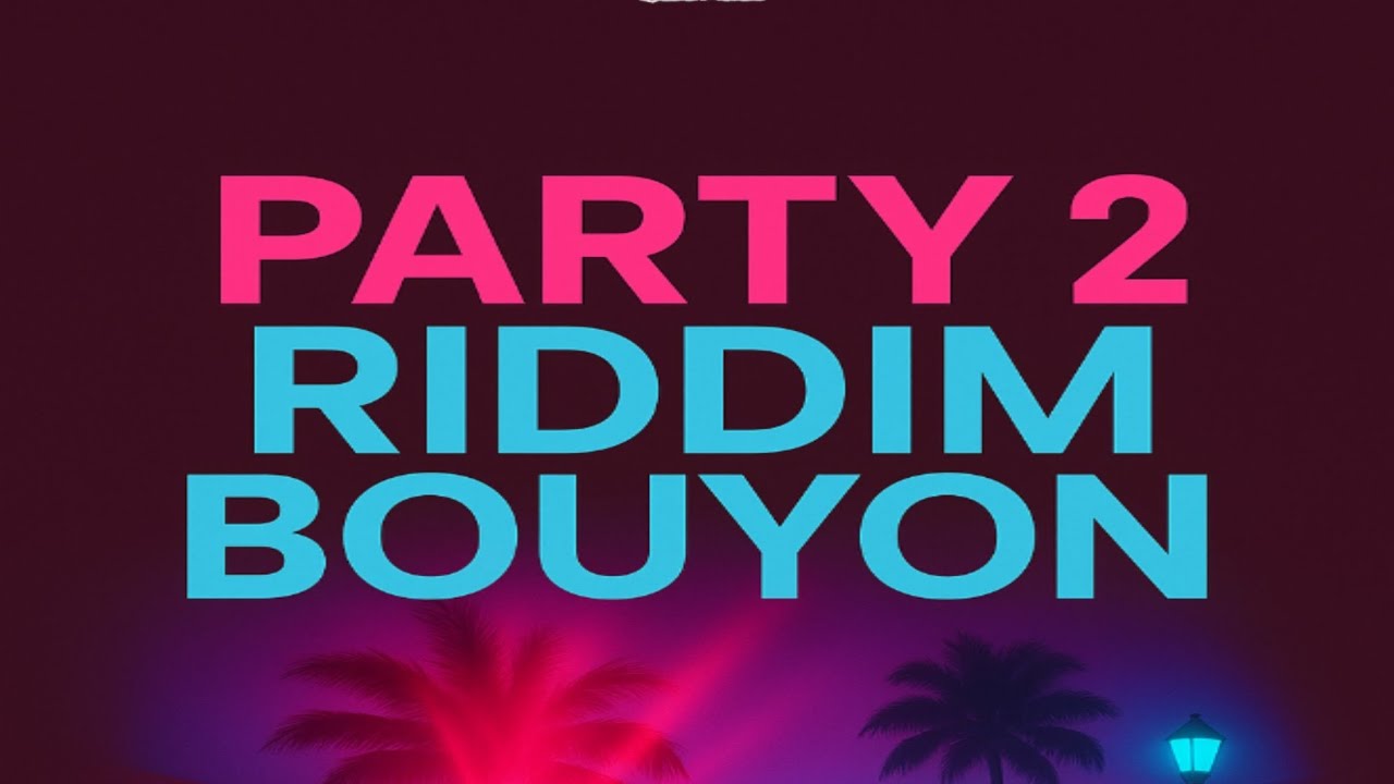PARTY 2 RIDDIM BOUYON - YouTube