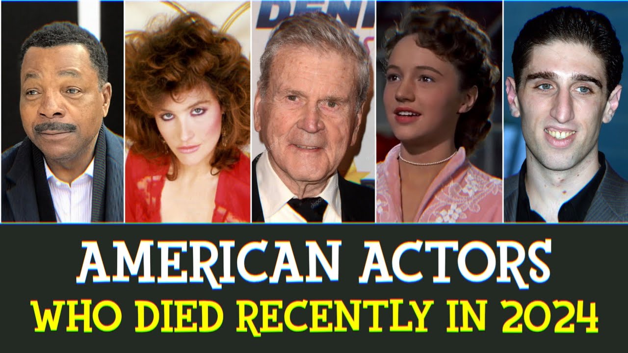 American Actors Who Died Recently In 2024 - YouTube