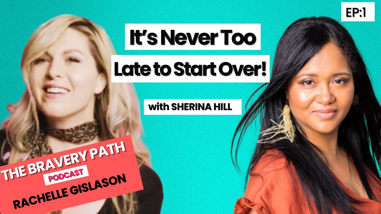 Starting Over with Courage & Conviction with guest Sherina Hill ...