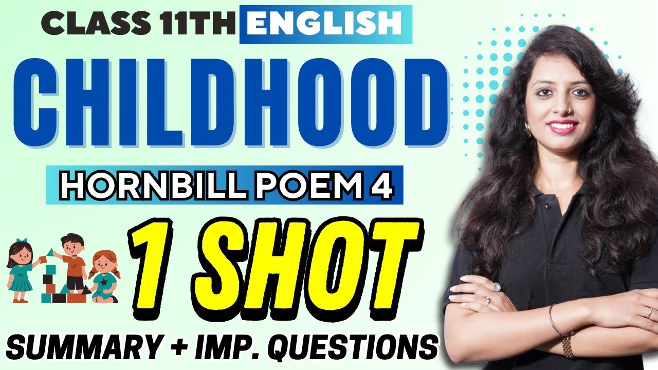 Childhood Class 11 | One Shot | Hornbill Poem 4 | Childhood Full Poem ...