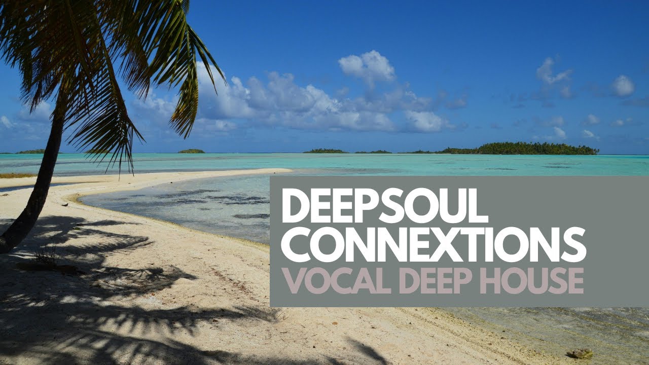 Soulful Deep House Mix 2025 | DeepSoul Connextions, Vol.7 | South ...