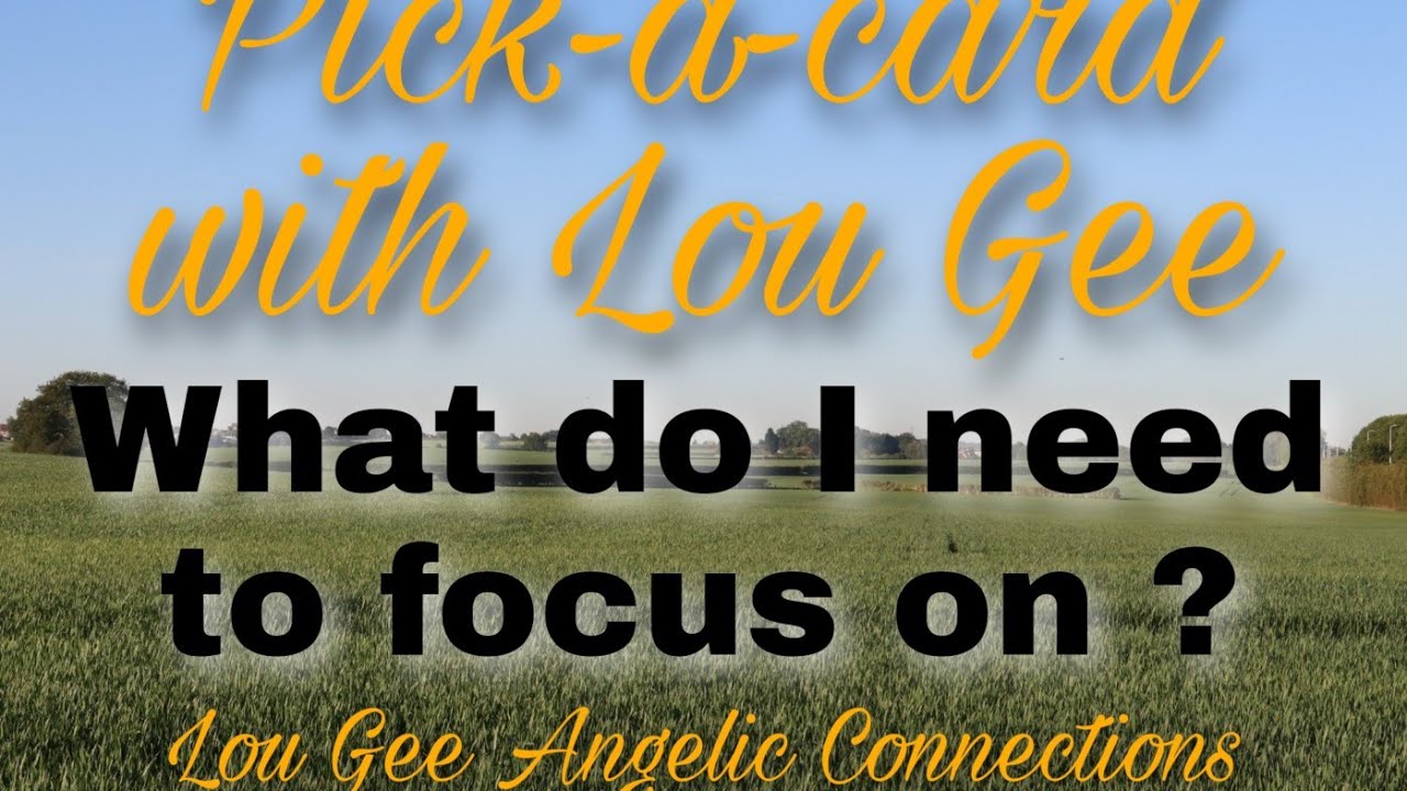 Pick-a-card with Lou Gee : What do I need to focus on ? 💖 - YouTube