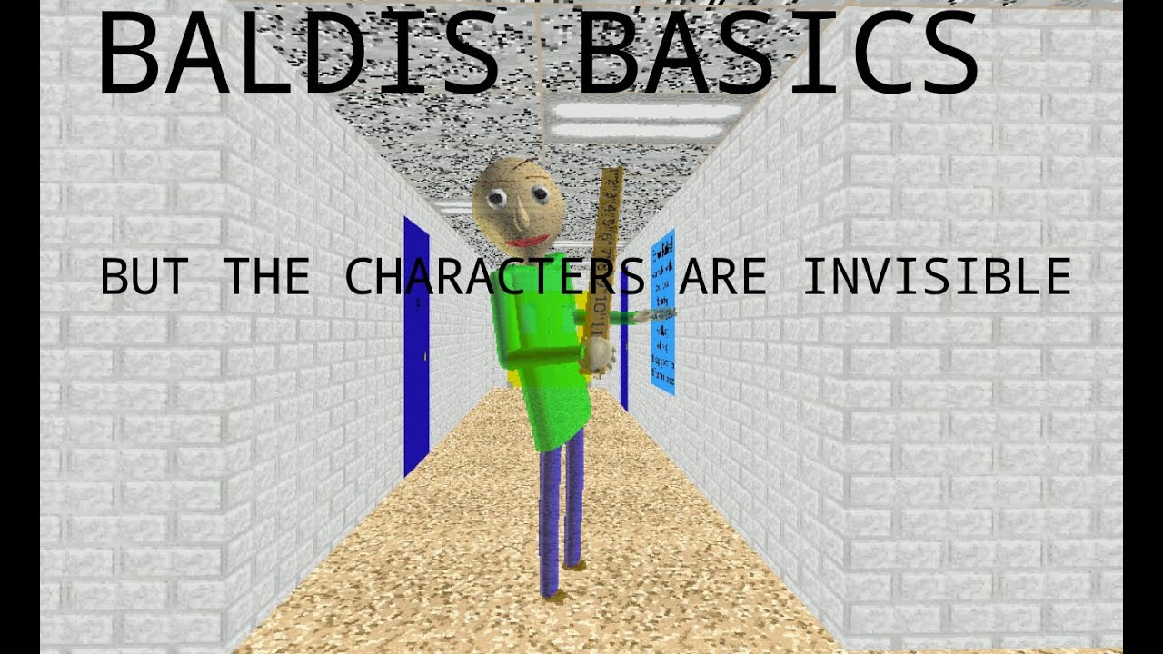 Baldi's Basics Classic BUT the characters are INVISIBLE... - YouTube